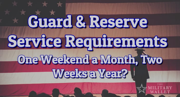 Guard & Reserve Requirements; 1 Weekend a Month, 2 Weeks...