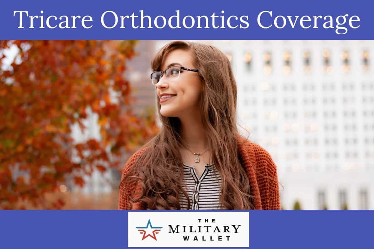 Tricare Orthodontic Coverage - Does Tricare Cover the Cost of Braces?